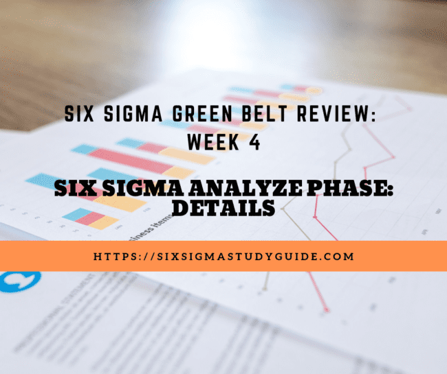 Week 4: Six Sigma Analyze Phase Detail - Six Sigma Study Guide
